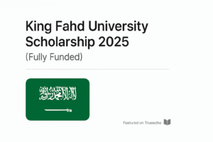 King Fahd University Scholarship 2025 • Scholars