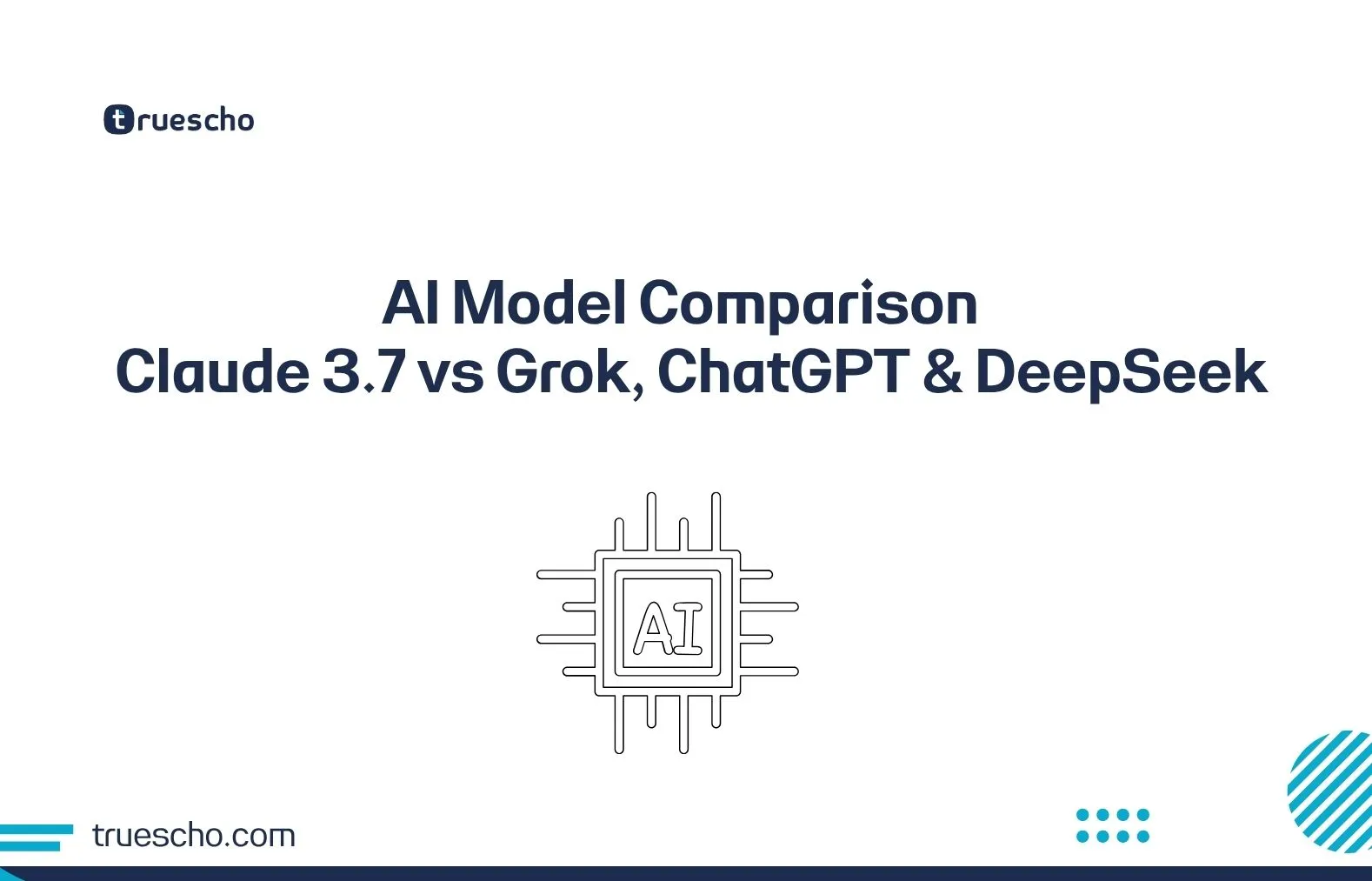 AI Model Comparison 2025 : Claude 3.7 Vs Grok, ChatGPT & DeepSeek • Scholars
