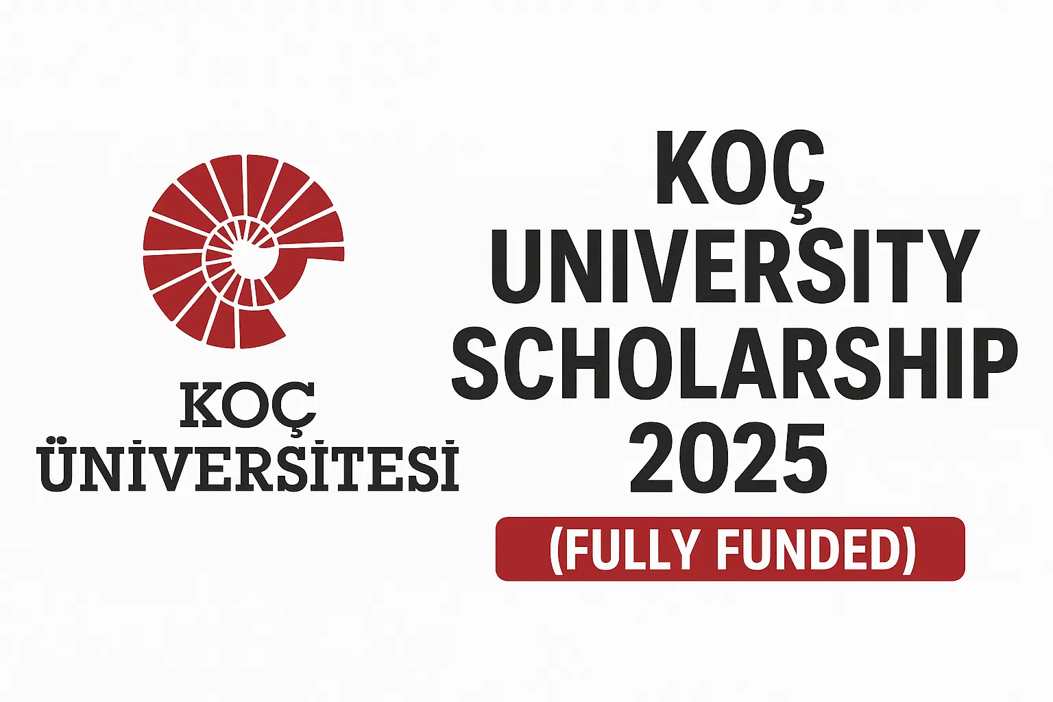 Koc University Scholarship 2025 (Fully Funded) • Scholars