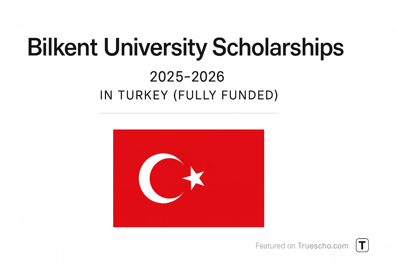 Bilkent University Scholarships 2025-2026 In Turkey (Fully Funded) • Scholars