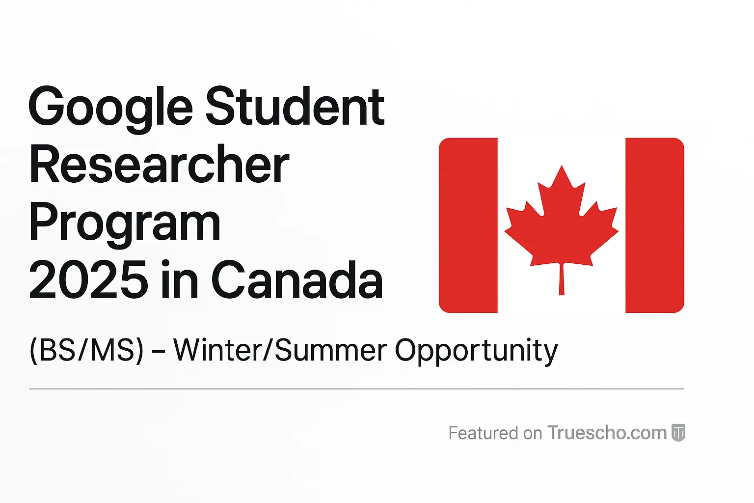 Google Student Researcher Program 2025 In Canada (BS/MS) – Winter/Summer Opportunity • Scholars